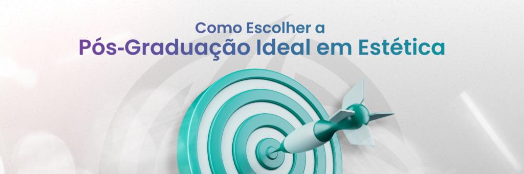 Guia De Como Escolher A Pós Graduação Ideal Em Estética